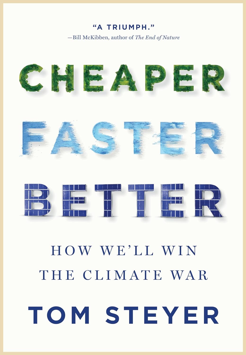 Cheaper, Faster, Better - Tom Steyer Cheaper, Faster, Better - Tom Steyer