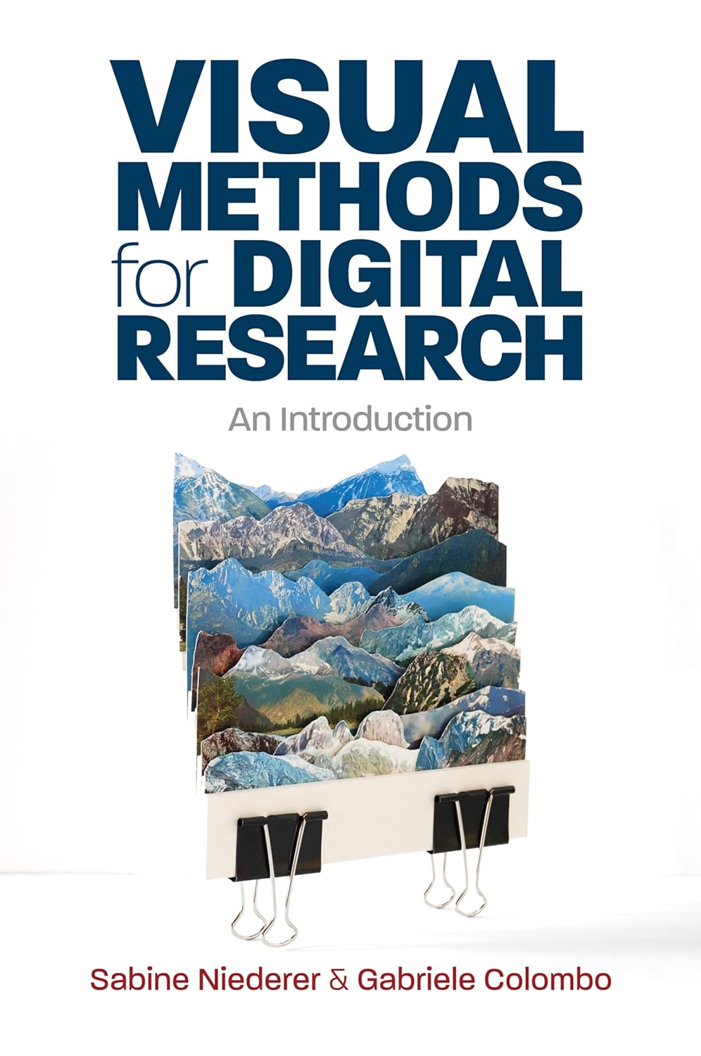 Visual Methods for Digital Research - Sabine Niederer, Gabriele Colombo
