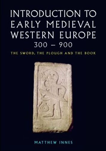 An Introduction To Early Medieval Western Europe, 300-900 - Matthew Innes