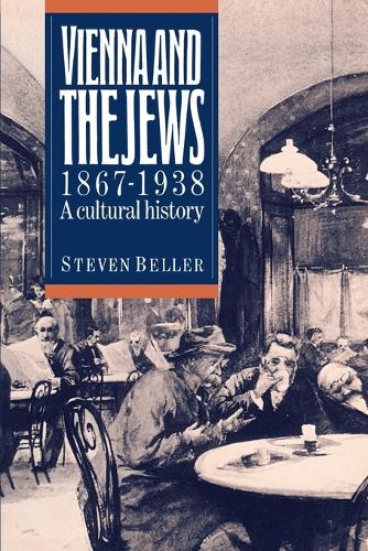 Vienna And The Jews, 1867-1938 - Steven Beller