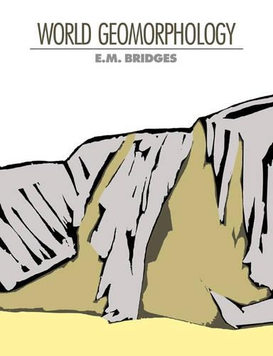 World Geomorphology - E.M. Bridges