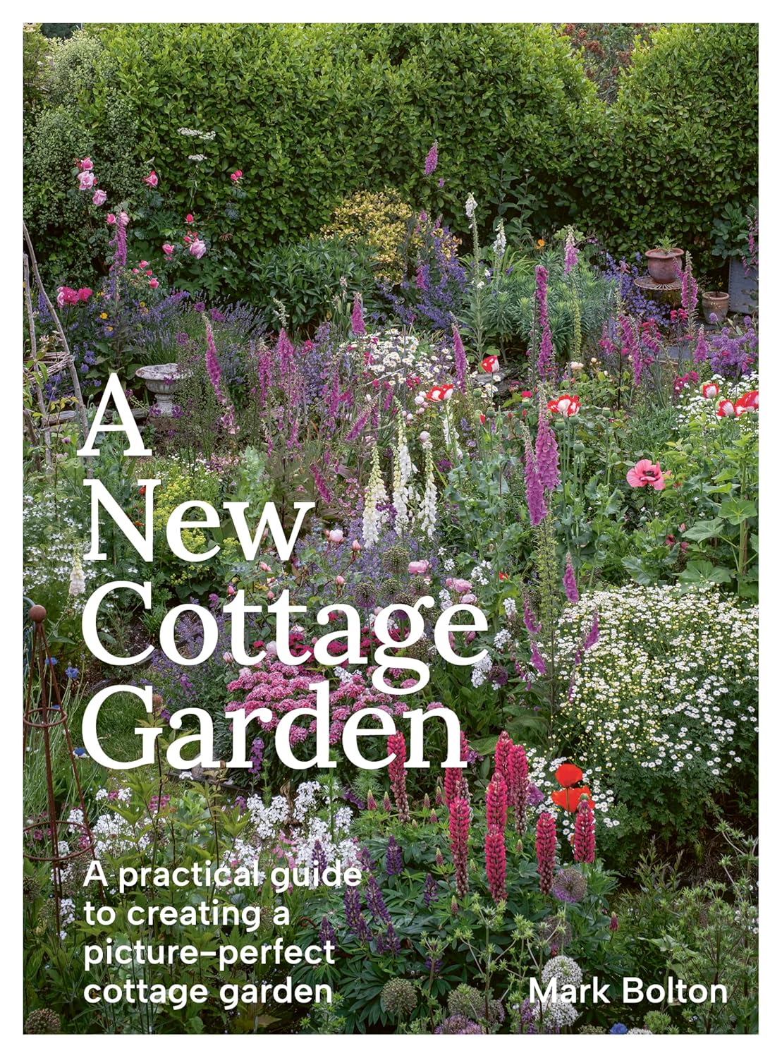 A New Cottage Garden - Mark Bolton