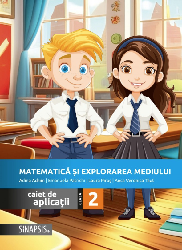 Matematica si explorarea mediului - Caiet de aplicatii pentru clasa a II-a - Adina Achim ...