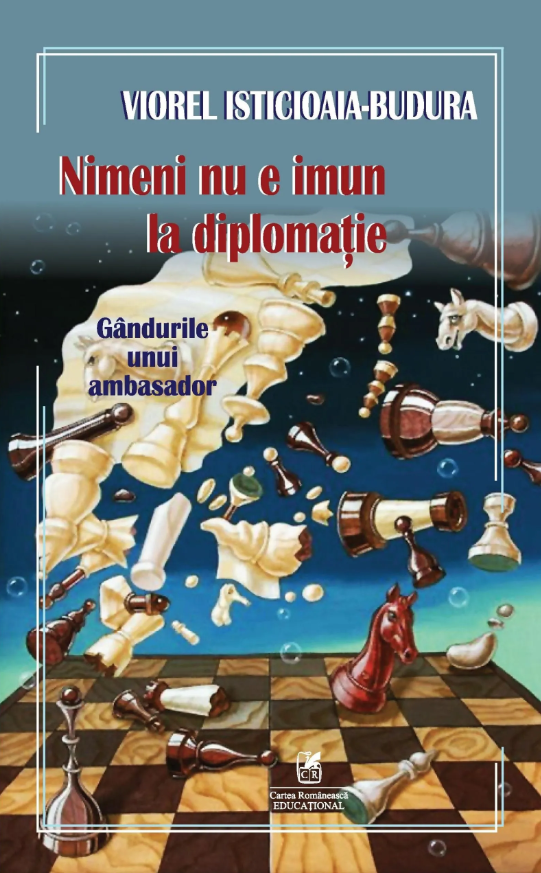 Nimeni nu e imun la diplomatie - Viorel Isticioaia-Budura