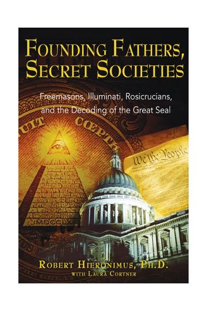 Founding Fathers, Secret Societies - Robert Hieronimus
