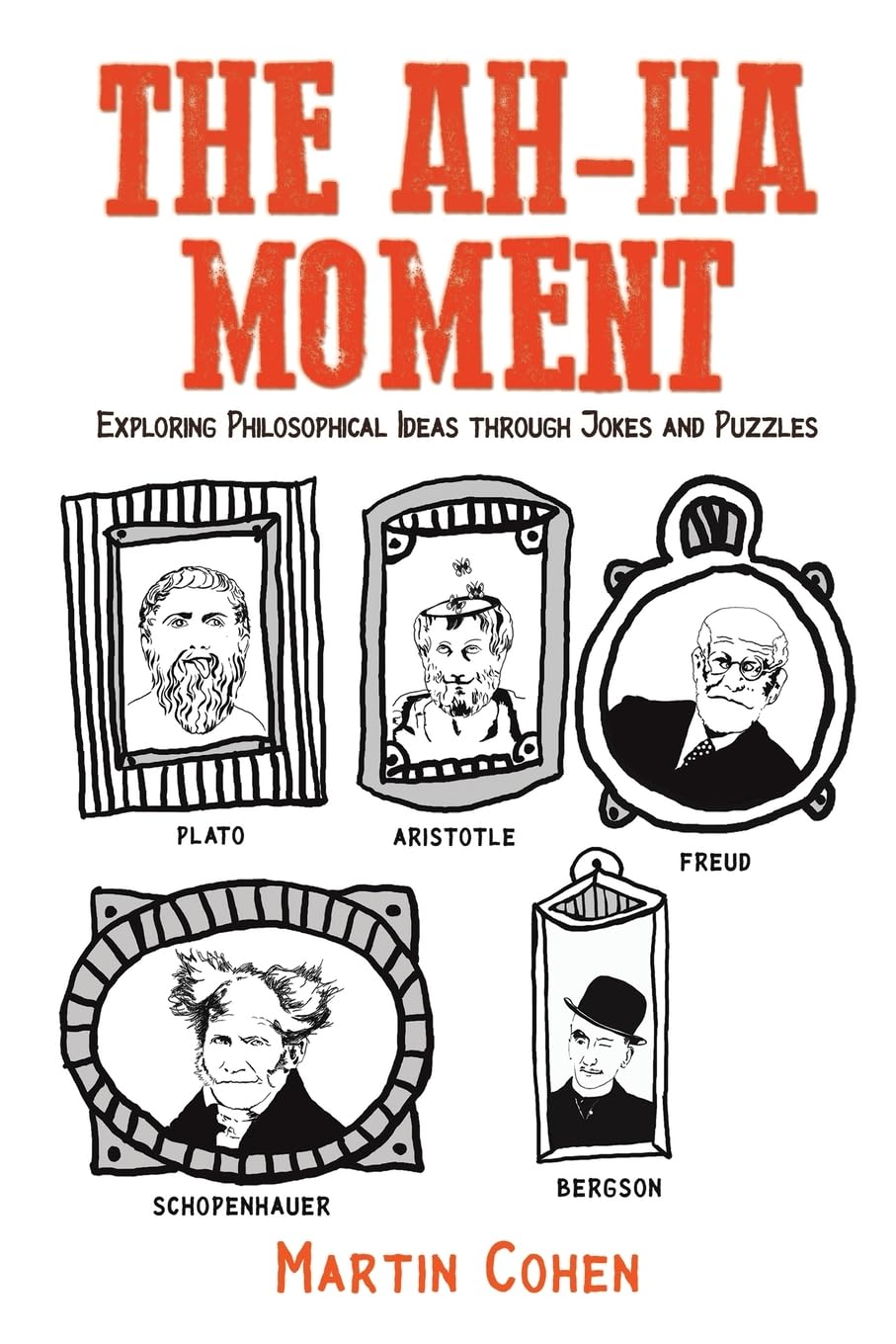 The Ah-Ha Moment - Martin Cohen