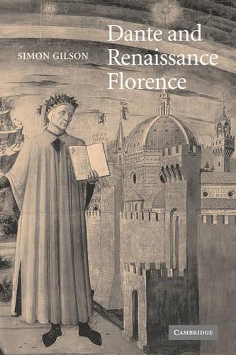 Dante And Renaissance Florence - Simon A. Gilson