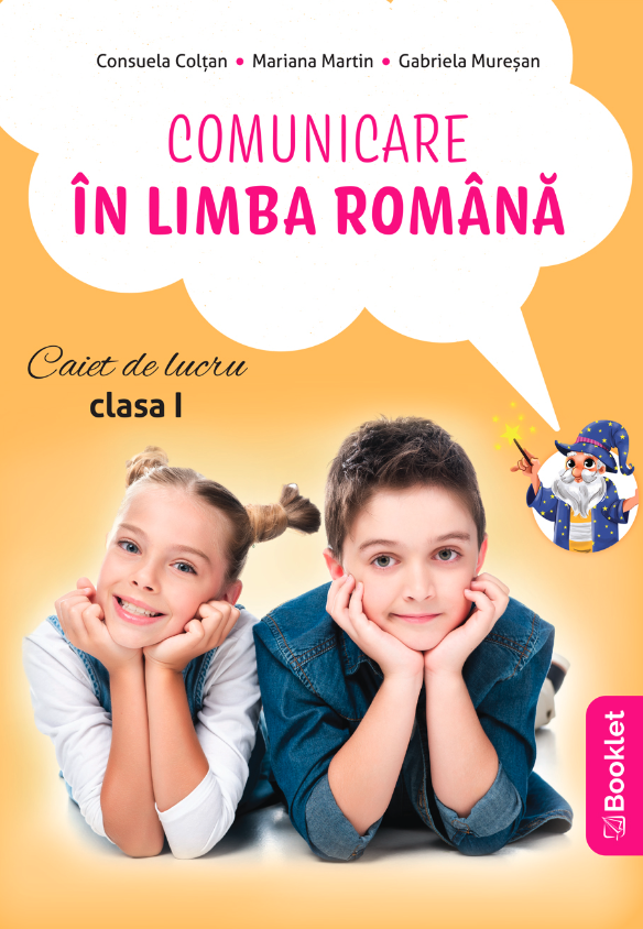 Comunicare in limba romana - caiet de lucru pentru clasa I (dupa manualul EDU) - Consuela Coltan ...