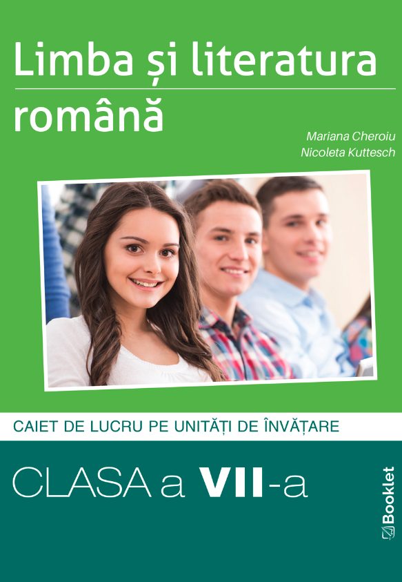 Limba si literatura romana - caiet de lucru structurat pe unitati pentru clasa a VII-a - Mariana ...