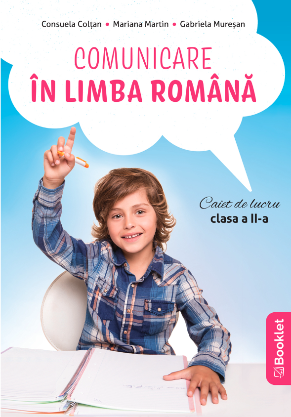 Comunicare in limba romana - caiet de lucru pentru clasa a II-a (dupa manualul EDU) - Consuela ...