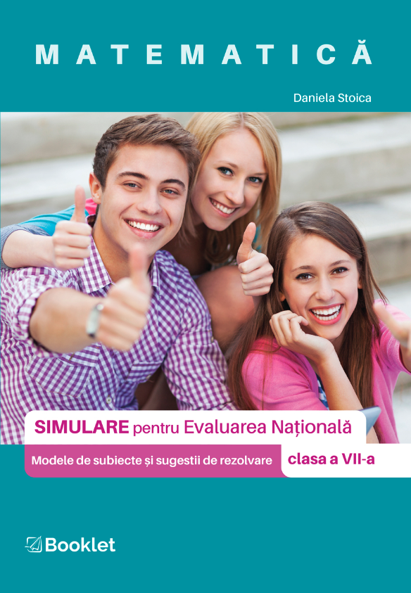 Matematica - Evaluare Nationala - Simulare clasa a VII-a - Daniela Stoica