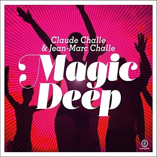 Magic Deep - Claude Challe, Jean-Marc Challe Magic Deep - Claude Challe, Jean-Marc Challe