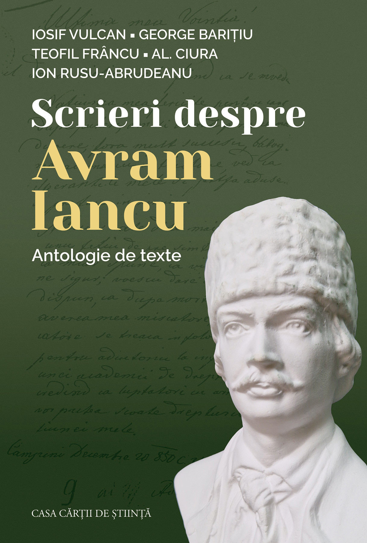 Scrieri despre Avram Iancu - Iosif Vulcan, George Baritiu, Teofil Francu, Al. Ciura, Ion Rusu ...