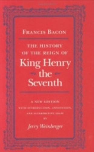 The History Of The Reign Of King Henry Vii - Francis Bacon