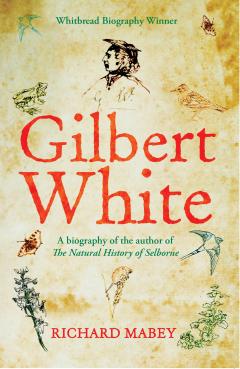 Gilbert White - Richard Mabey