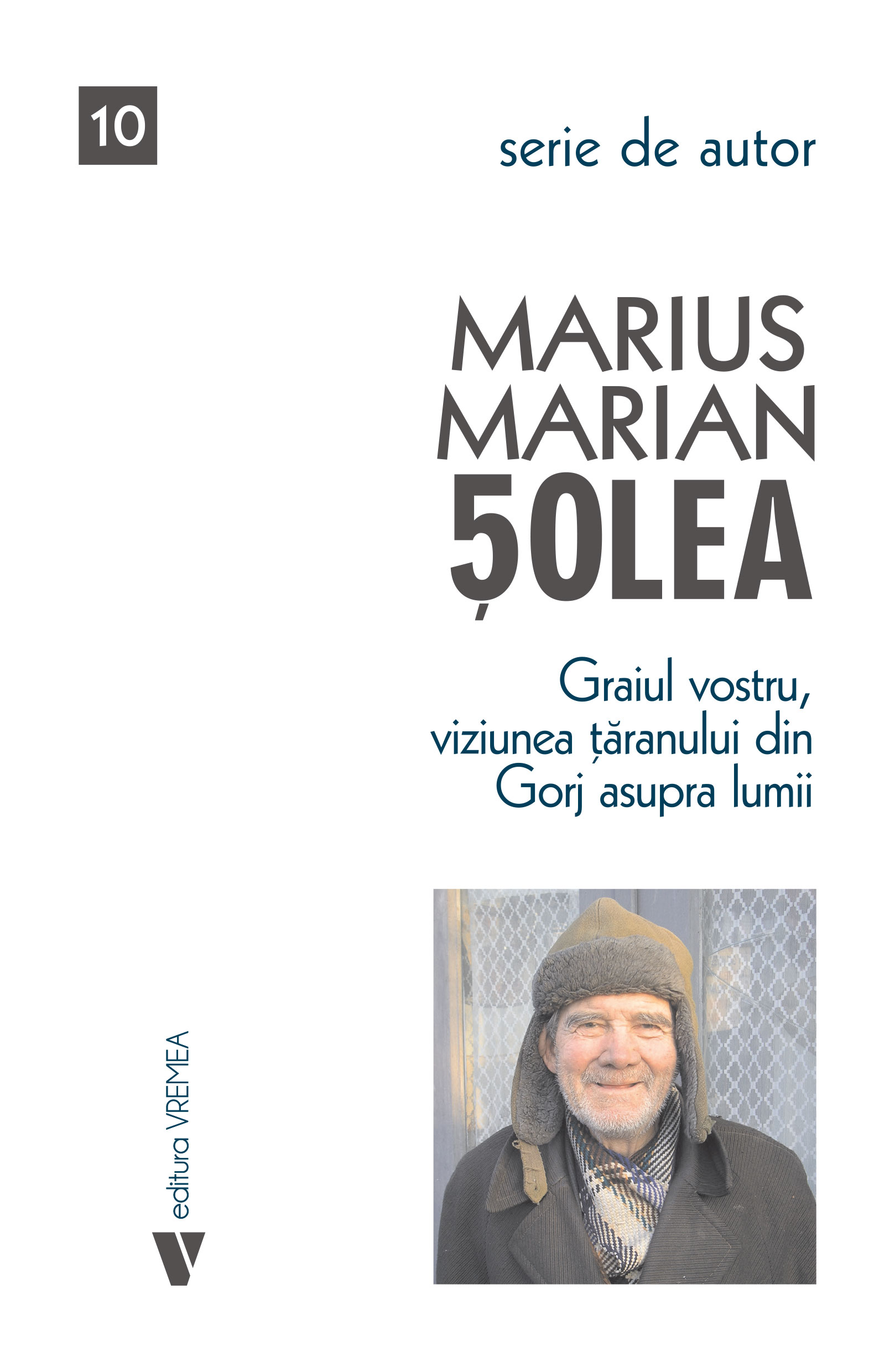 Graiul vostru, viziunea taranului din Gorj asupra lumii - Marius Marian ...