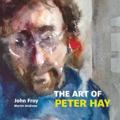 The Art of Peter Hay - John Froy, Martin Andrews