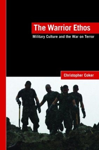 The Warrior Ethos - Christopher Coker