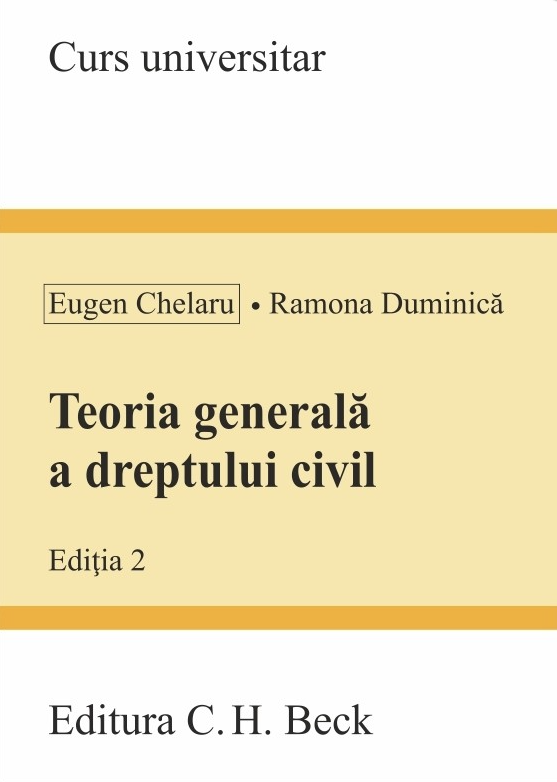 Teoria generala a dreptului civil - Eugen Chelaru, Ramona Duminica
