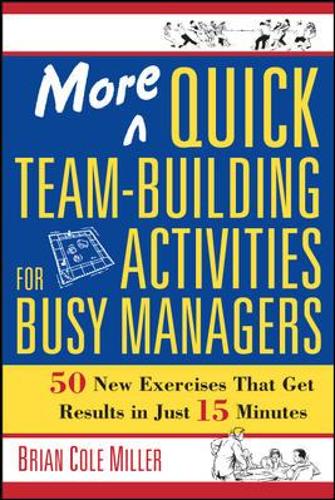 More Quick Team-building Activities For Busy Managers - Brian Cole Miller