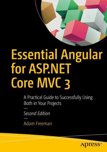 Essential Angular for ASP.NET Core MVC 3 - Adam Freeman