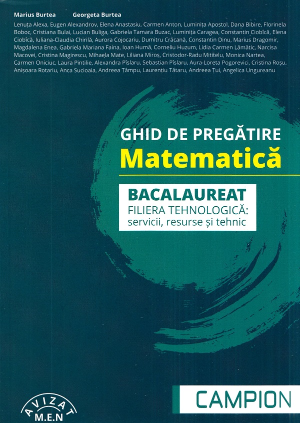 Ghid de pregatire pentru Bacalaureat. Matematica - Georgeta Burtea, Marius Burtea