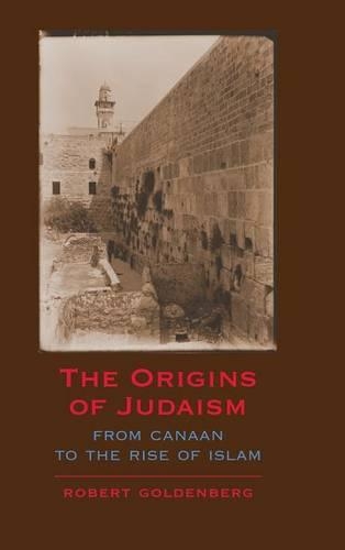 Origins Of Judaism - Robert Goldenberg
