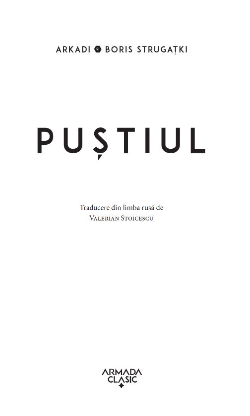 Pustiul - Arkadi Strugatki, Boris Strugatki