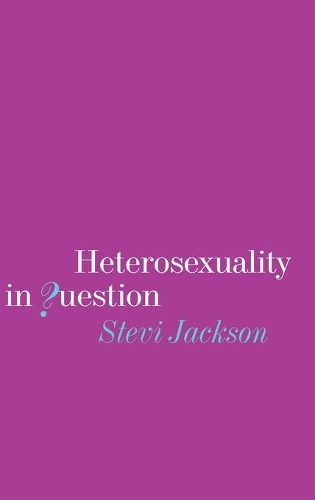 Heterosexuality In Question - Stevi Jackson