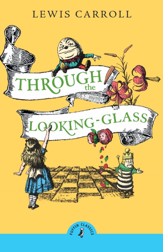 Through the Looking-Glass - Lewis Carroll