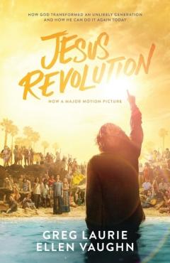 Jesus Revolution - GREG LAURIE, Ellen Vaughn