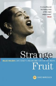 Strange Fruit: Billie Holiday, Cafe Society And An Early Cry For Civil ...