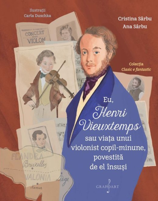 Eu, Henri Vieuxtemps sau viata unui copil-minune, povestita de el ...