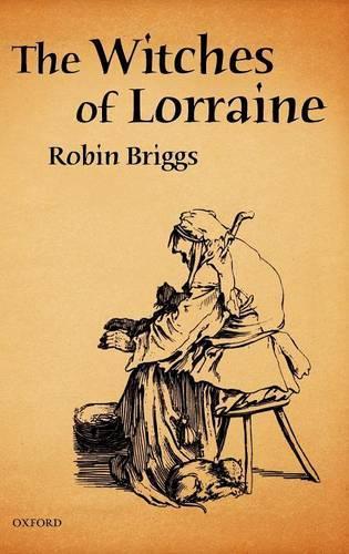 The Witches Of Lorraine - Robin Briggs