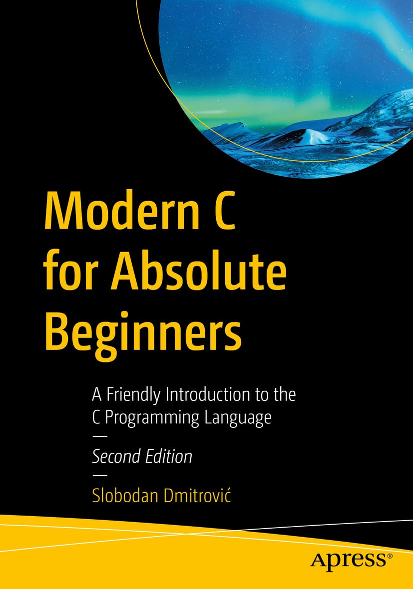 Modern C for Absolute Beginners - Slobodan Dmitrovic