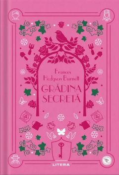 Gradina secreta - Frances Hodgson Burnett