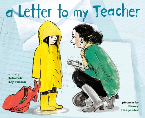 Letter to My Teacher,A - Deborah Hopkinson, Nancy Carpenter