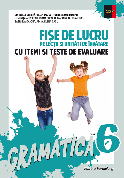 Gramatica. Fise de lucru pentru clasa a VI-a (cu itemi si teste de ...