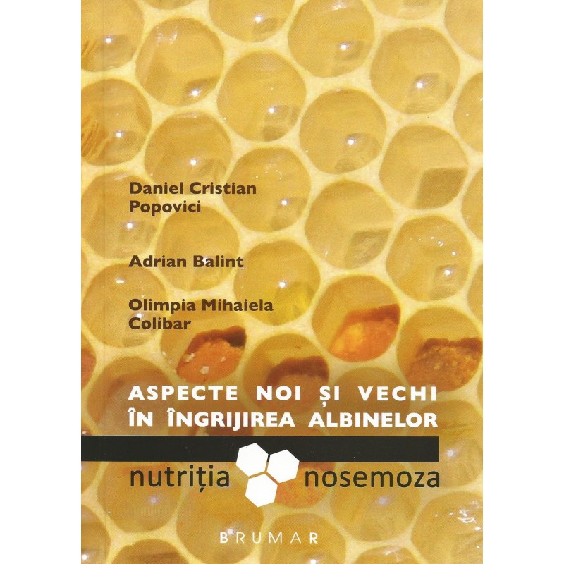 Aspecte noi si vechi in ingrijirea albinelor - Daniel Cristian Popovici ...