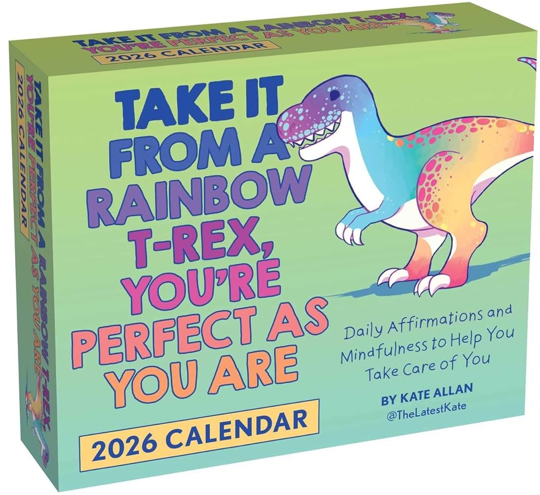Take It from a Rainbow T-Rex, You’re Perfect as You Are 2026 Day-to-Day ...