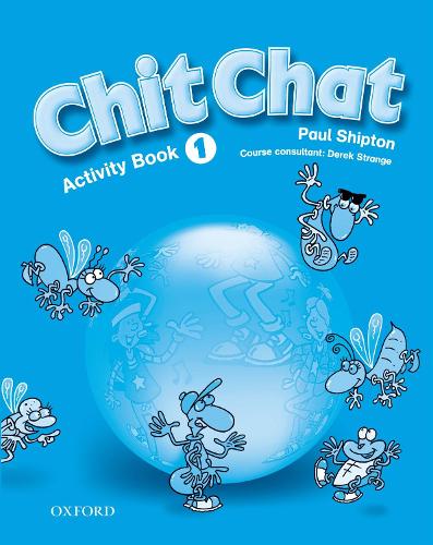 Chit Chat 1: Activity Book - Paul Shipton, Derek Strange