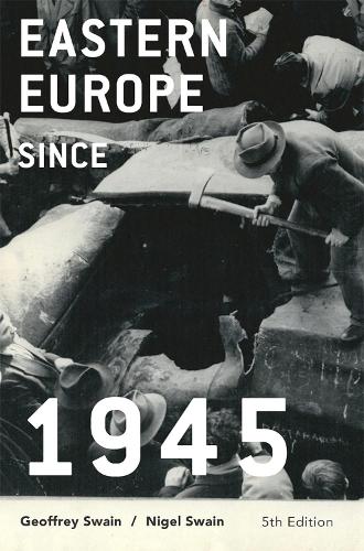 Eastern Europe since 1945 - Geoffrey Swain, Nigel Swain