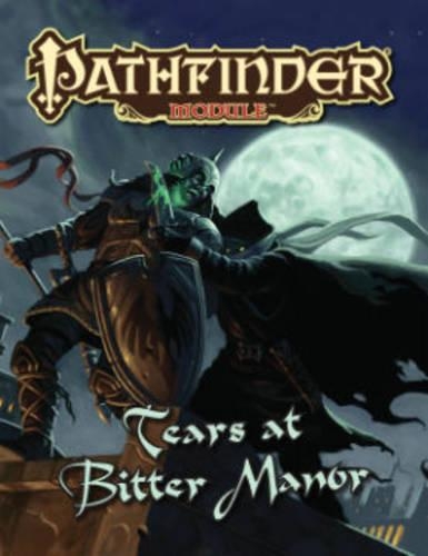 Pathfinder Module: Tears at Bitter Manor - Steven Helt