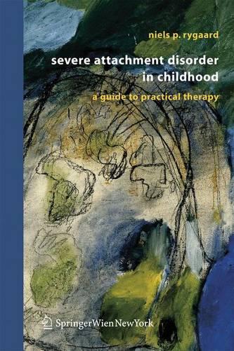 Severe Attachment Disorder in Childhood - Niels Peter Rygaard
