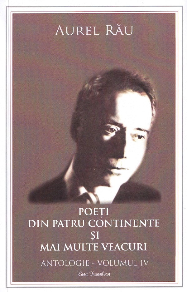 Poeti din patru continente si mai multe veacuri. Antologie 4 volume ...