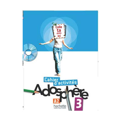 Adosphere 3 - Cahier d'activites + CD-Rom - Fabienne Gallon, Katia Grau ...