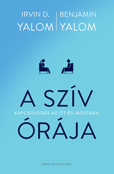 A sziv oraja - Irvin D. Yalom, Benjamin Yalom