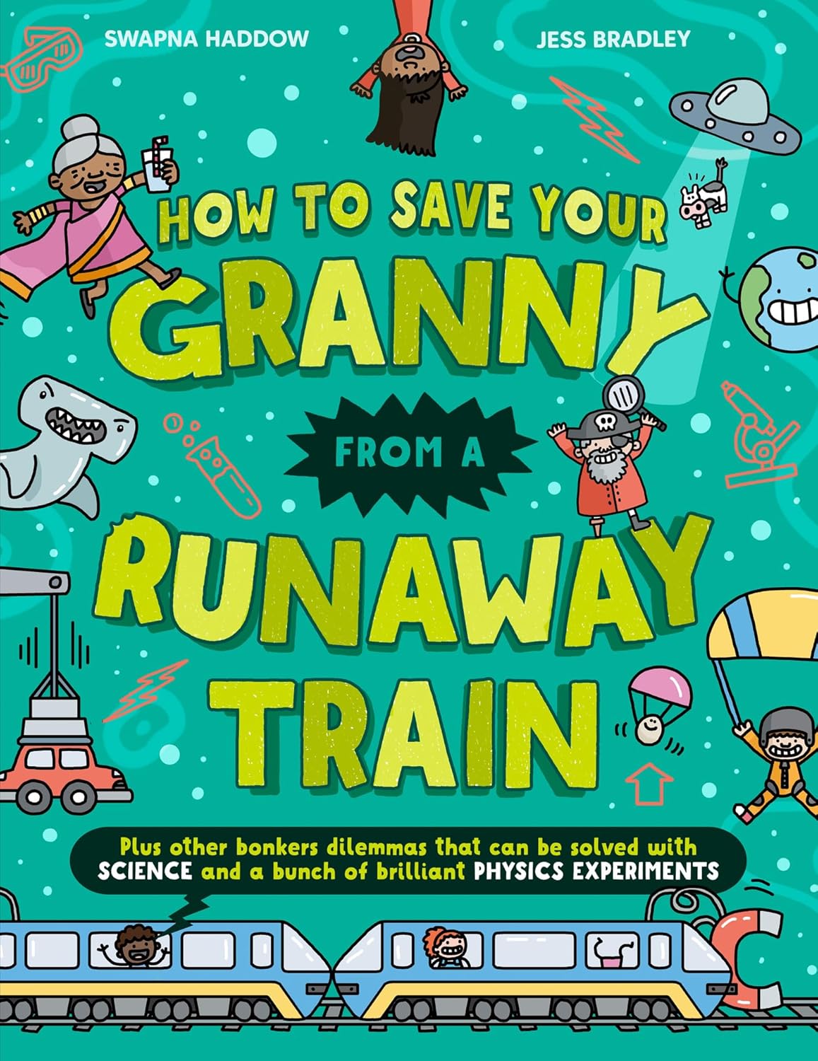 How to Save Your Granny from a Runaway Train - Swapna Haddow
