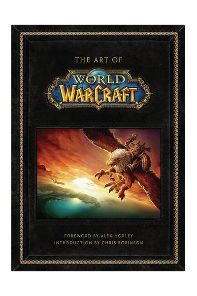 The Art of World of Warcraft - Alex Horley, Chris Robinson