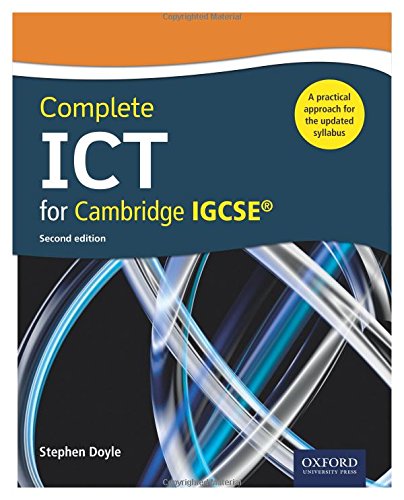 Complete ICT for Cambridge IGCSE - Stephen Doyle Complete ICT for Cambridge IGCSE - Stephen Doyle